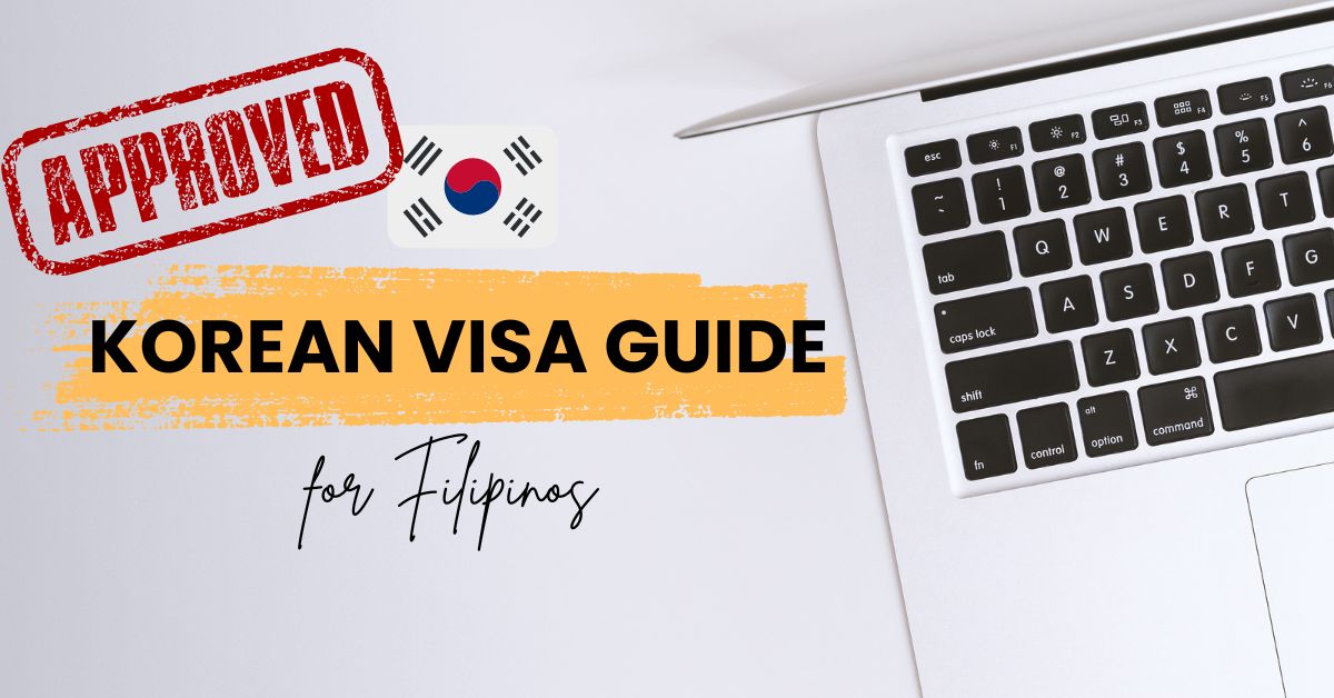 Korean Visa Guide for Filipinos — How I Got Approved in 5 Steps!